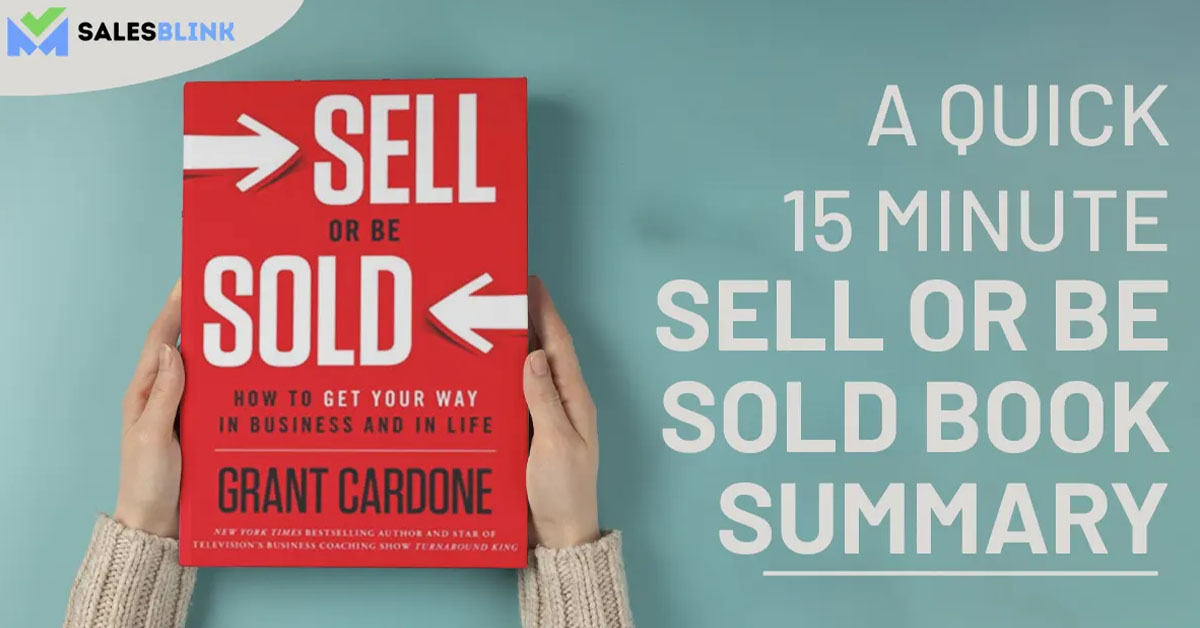 A 15 Minute Quick Sell Or Be Sold Book Summary
