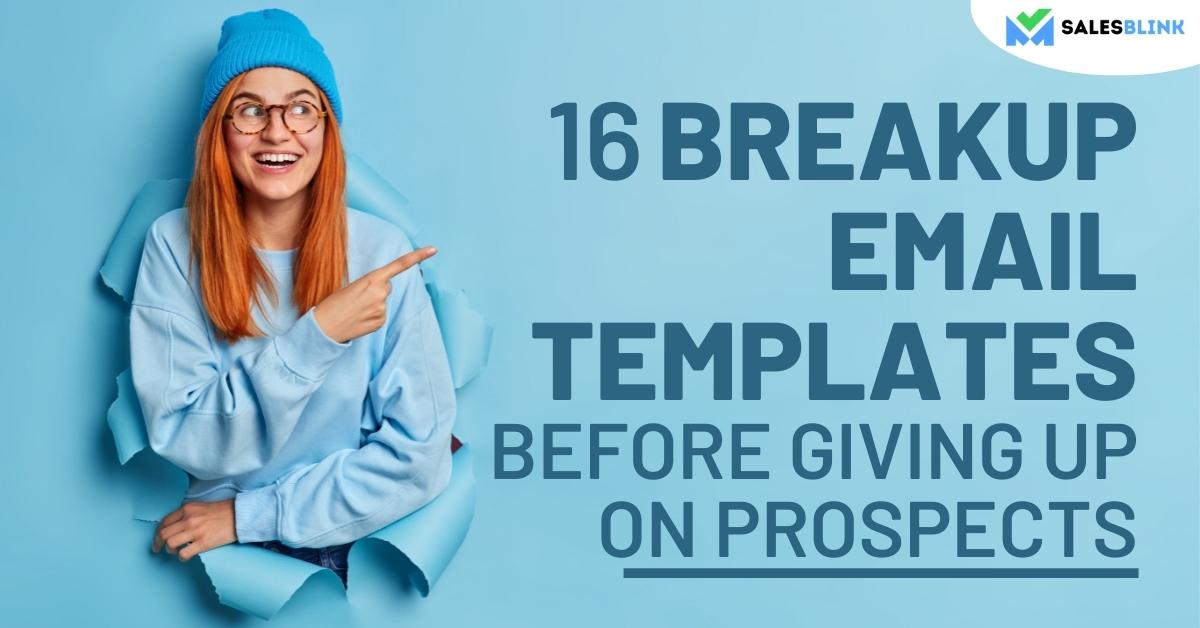 16 Best Breakup Email Templates Before Giving Up On Prospects in 2022