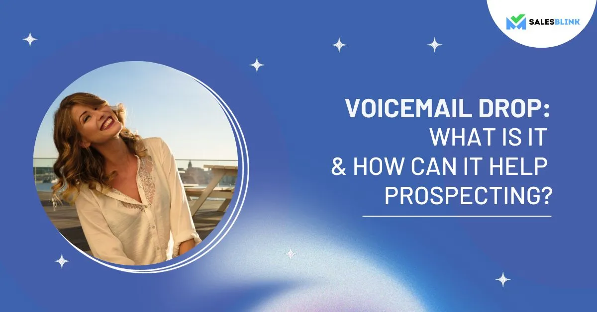 Voicemail Drop: What Is It & How It Simplifies Prospecting? Voicemail Drop: What Is It & How It Simplifies Prospecting?