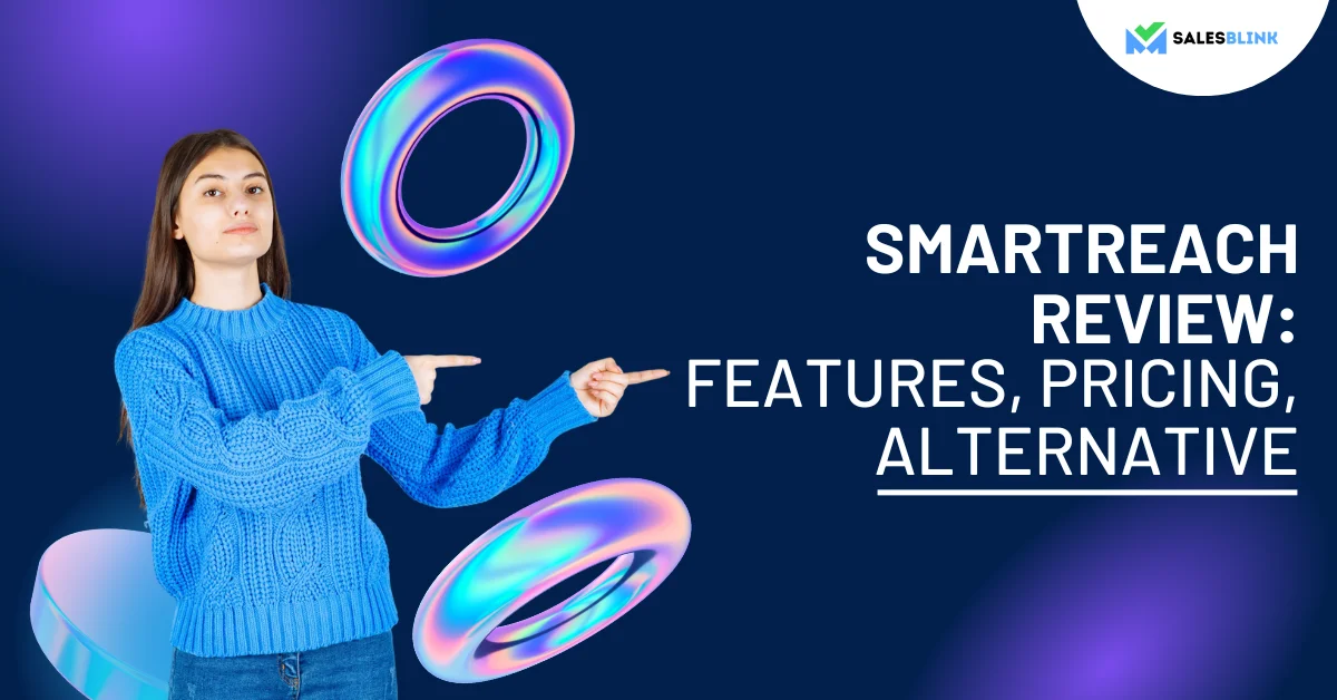SmartReach Review - Features, Pricing, Alternative